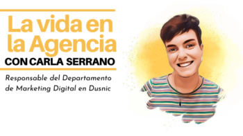 Entrevista a Carla Serrano Responsable de Marketing Digital - Dusnic Blog